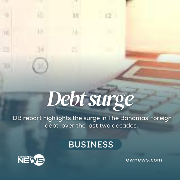 IDB highlights Bahamas’ foreign debt surge over last two decades – Eye ...