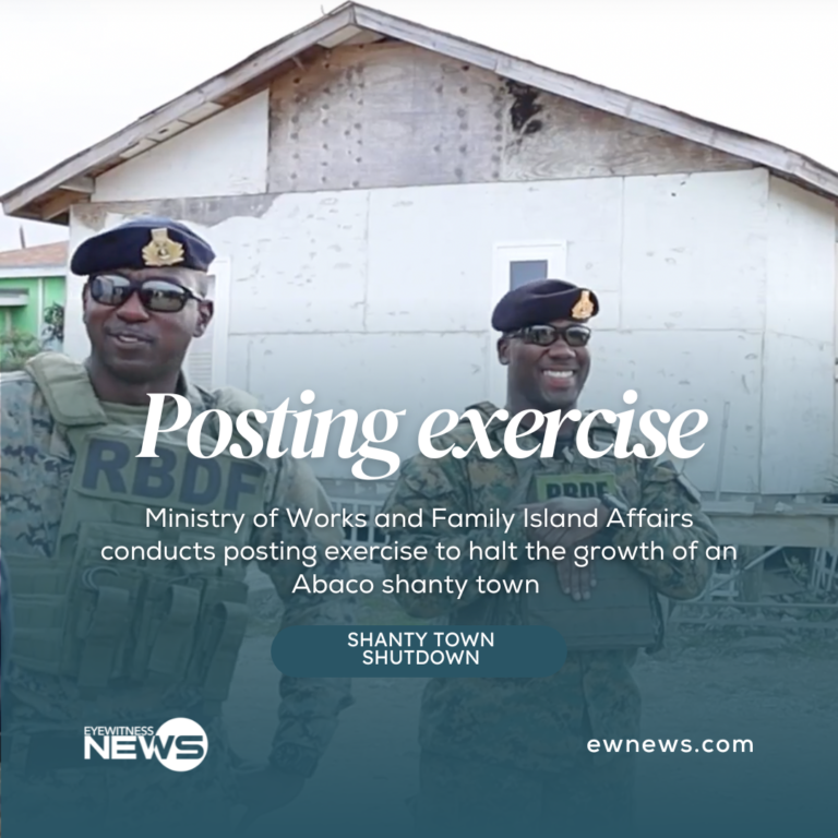 Task force zeroes in on Abaco shanty town for posting exercise – Eye ...