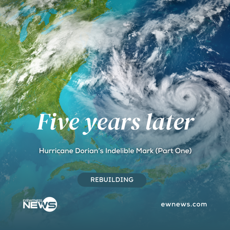 Five Years Later: Hurricane Dorian’s Indelible Mark (Part One) – Eye ...