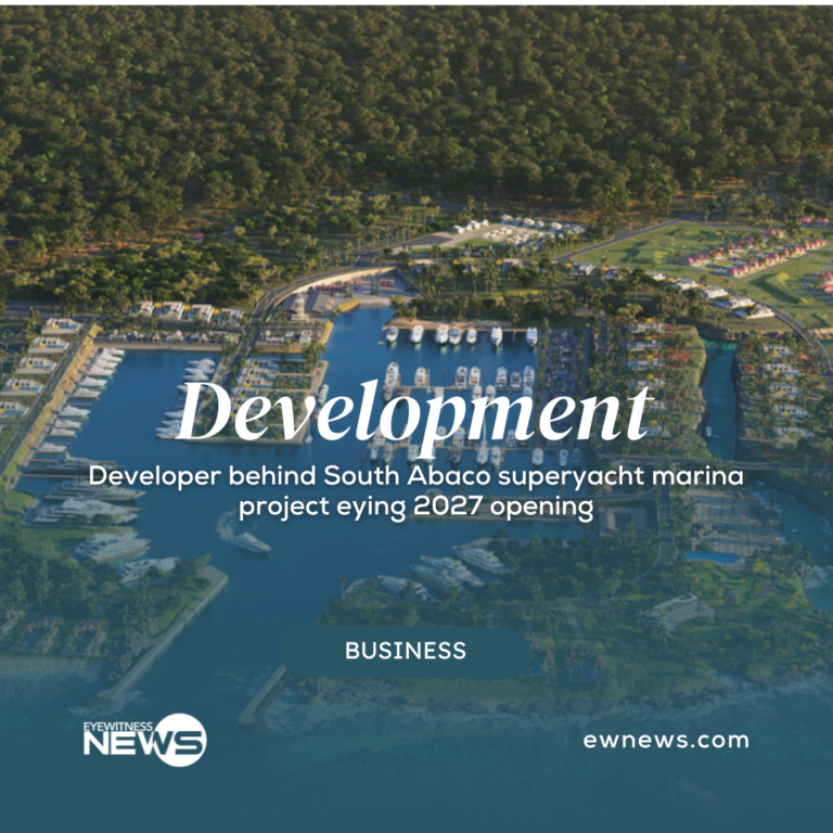 Developer behind South Abaco superyacht marina project eying 2027 ...