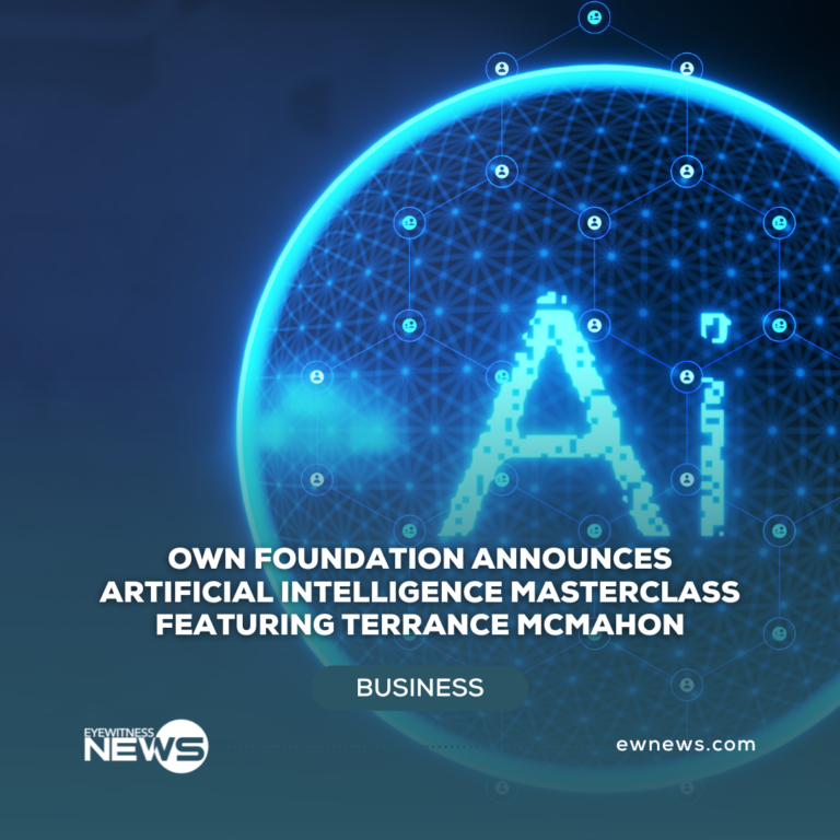 OWN Foundation announces Artificial Intelligence Masterclass featuring ... OWN Foundation announces Artificial Intelligence Masterclass featuring ...