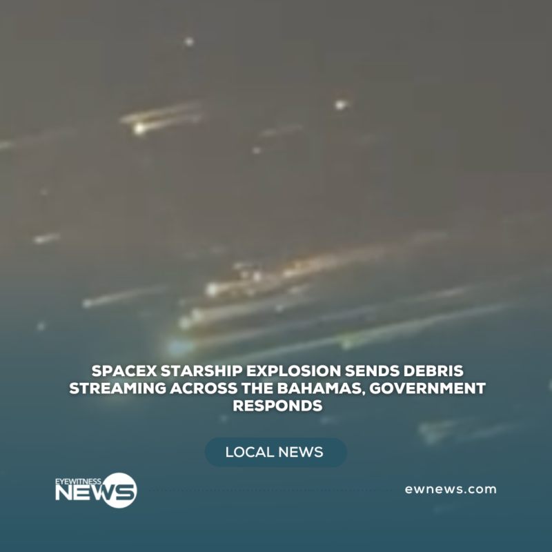 SpaceX Starship explosion sends debris streaming across The Bahamas ...