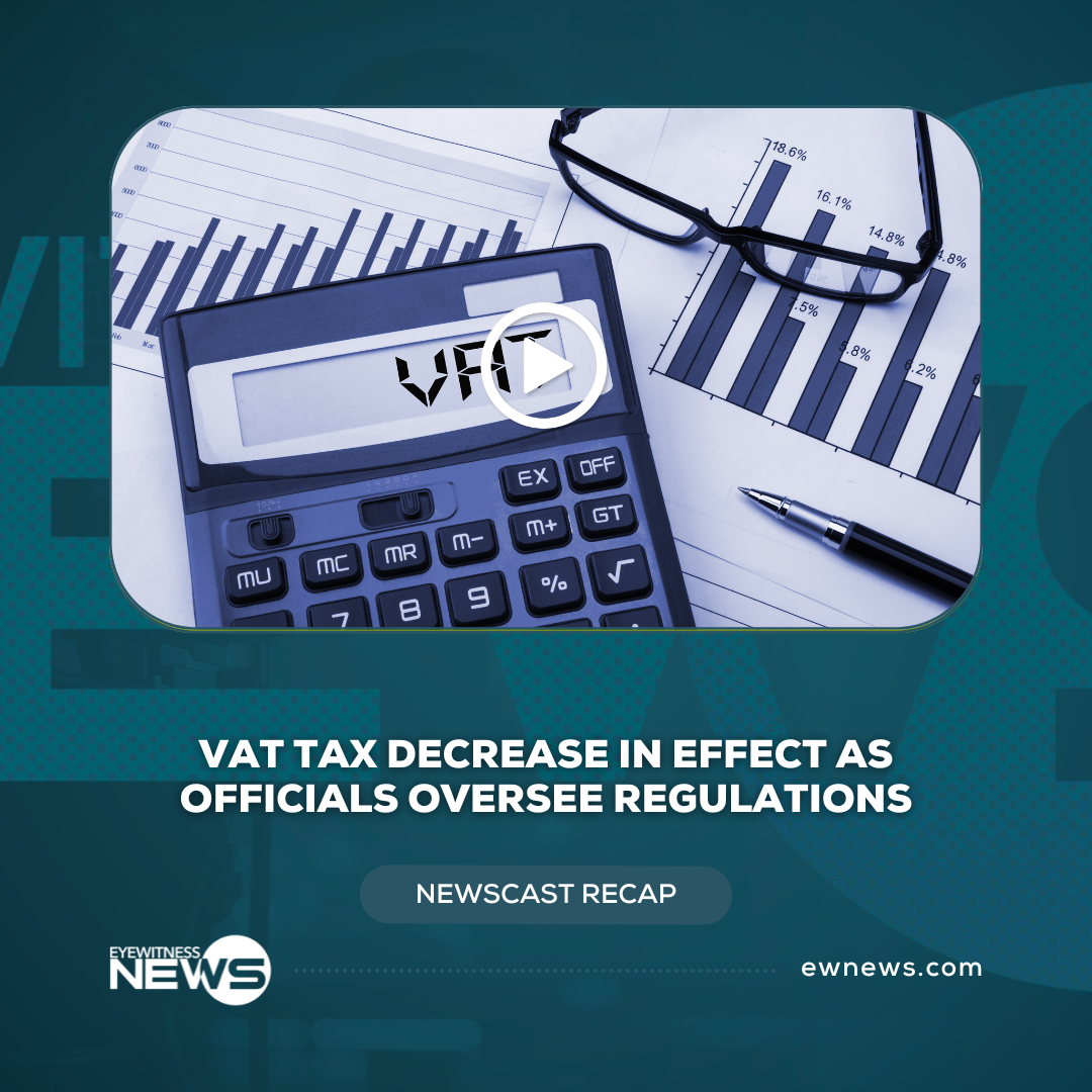 Vat tax decrease in effect as officials oversee regulations – Eye ...