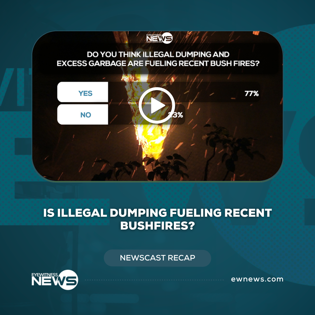 Is illegal dumping fueling recent bushfires? – Eye Witness News
